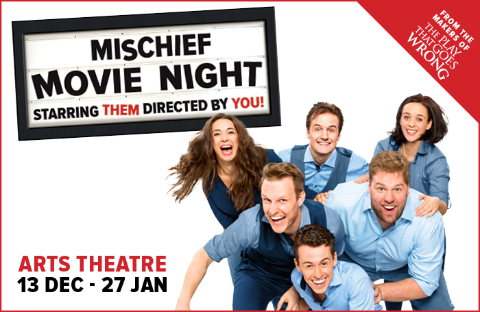 Win tickets to Mischief Movie Night at London's Arts Theatre