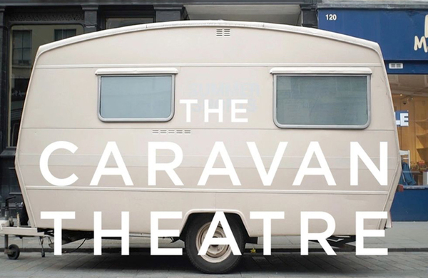 The Stage - News - 10-seat caravan theatre to host new-writing festival