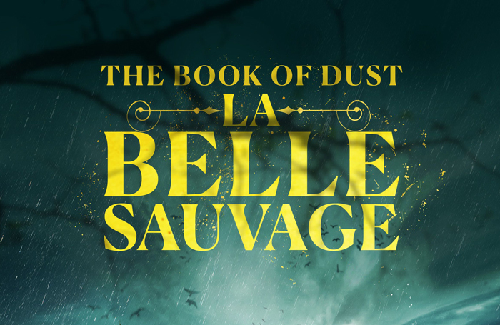 New dates confirmed for The Book of Dust - La Belle Sauvage at Bridge ...