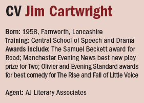 Jim Cartwright: ‘When my first play was staged, I felt like I’d won the ...